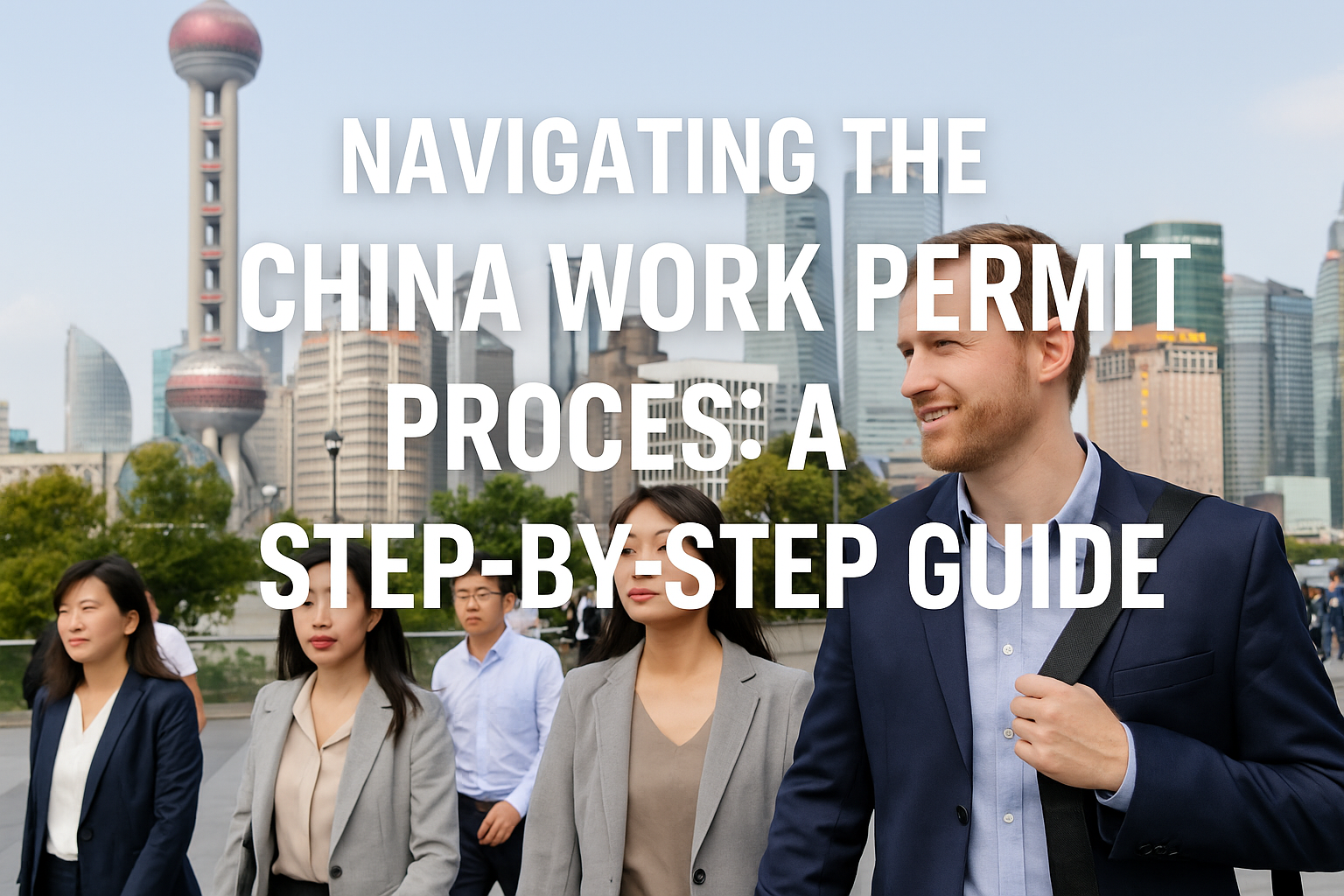Navigating the China Work Permit Process: A Step-by-Step Guide China ...